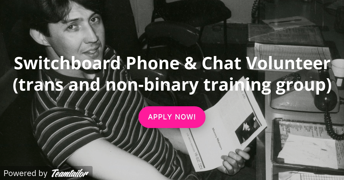 Switchboard Phone & Chat Volunteer (trans and non-binary training group ...