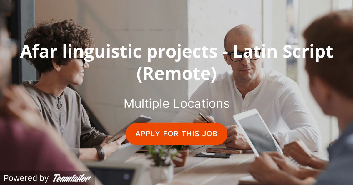 Afar linguistic projects - Latin Script (Remote) - Sigma Group