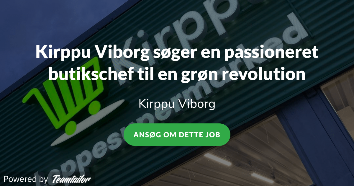 Kirppu Viborg søger en passioneret butikschef til en grøn revolution ...