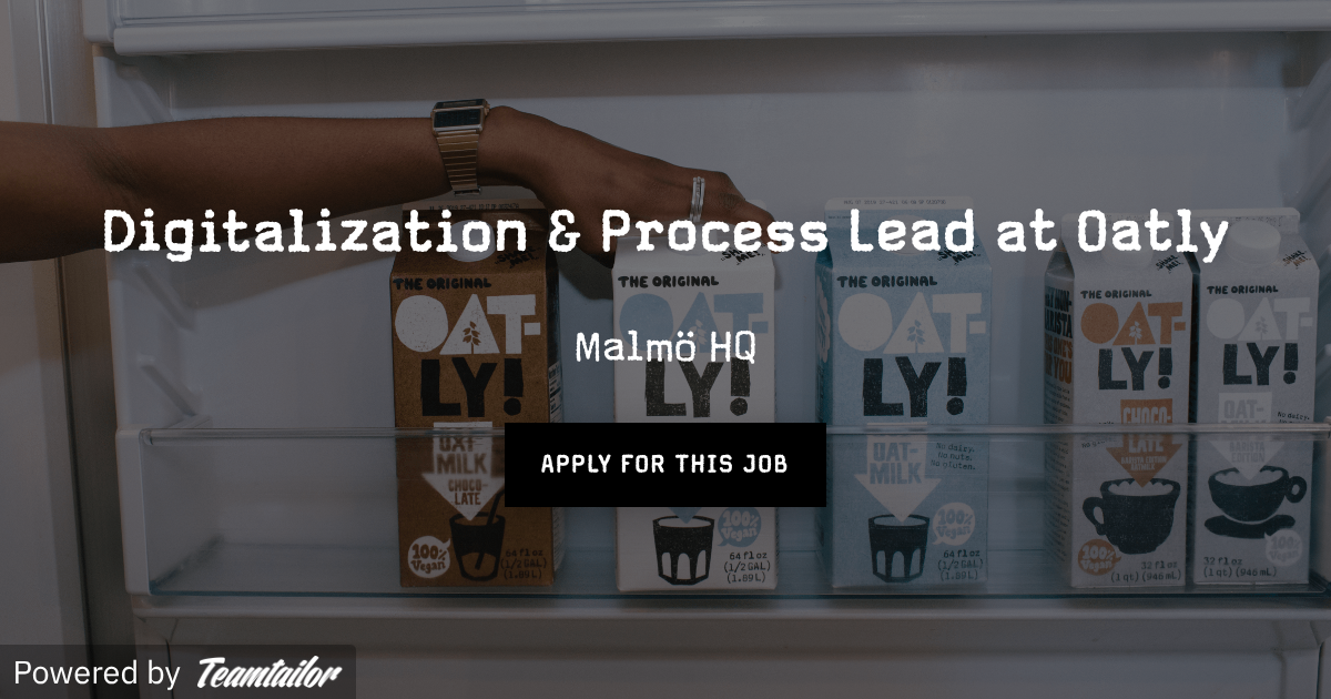 Digitalization & Process Lead at Oatly - Oatly AB
