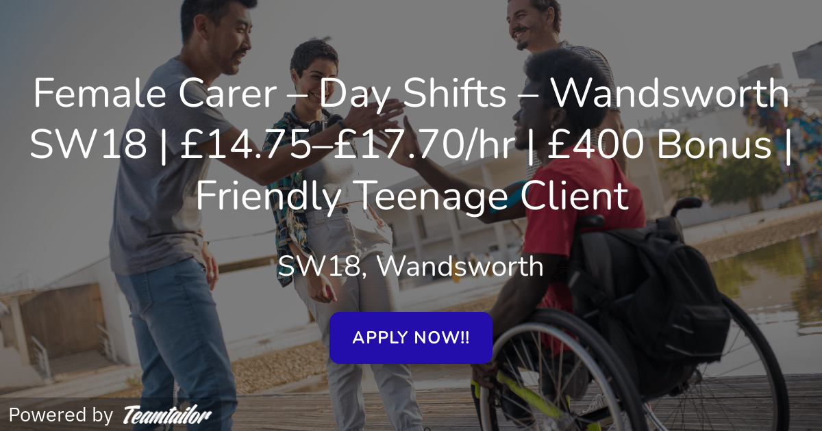 Day care Assistant - Wandsworth SW18 - Paragon Home Healthcare