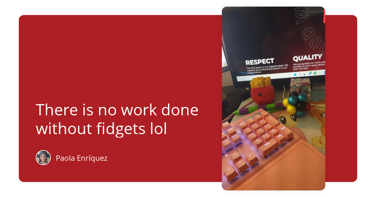 There is no work done without fidgets lol - Team stories - Next Level ...