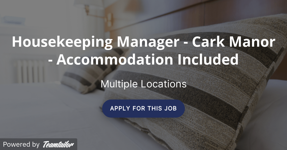 Housekeeping Manager - Cark Manor - Accommodation Included ...