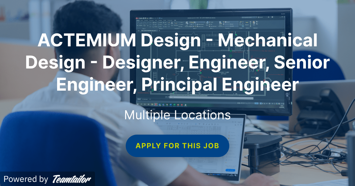 ACTEMIUM Design - Mechanical Design - Designer, Engineer, Senior ...