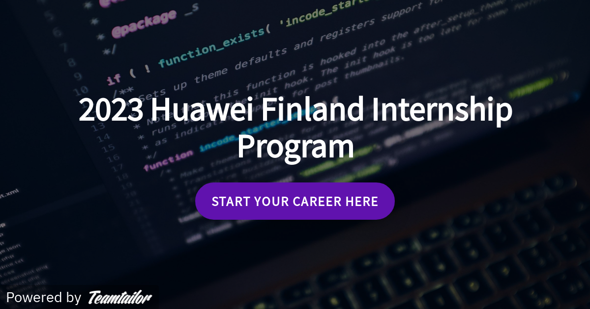 2023 Internship Program - Huawei Finland R&D