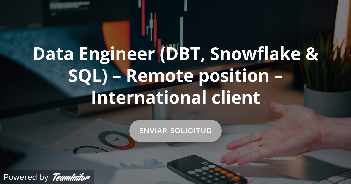 Data Engineer (DBT, Snowflake & SQL) – Remote position – International ...