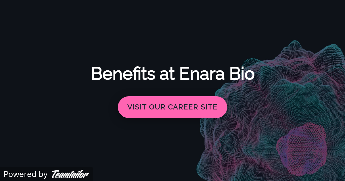 Benefits at Enara Bio - Enara Bio