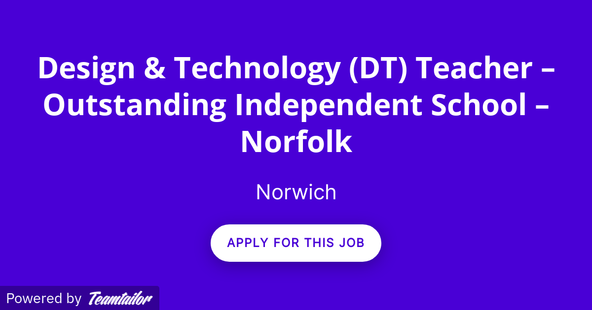 Design & Technology (DT) Teacher – Outstanding Independent School ...
