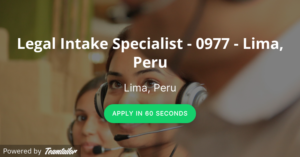 Legal Intake Specialist - 0977 - Lima, Peru - Bionic Talent
