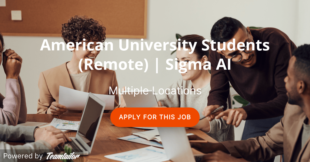 American University Students (Remote) | Sigma AI - Sigma Group