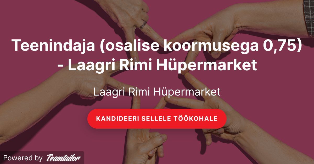 Teenindaja (osalise koormusega 0,75) - Laagri Rimi Hüpermarket - Rimi ...