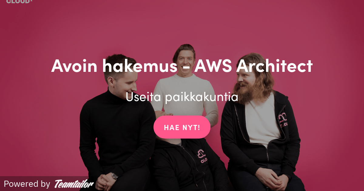 Avoin hakemus - AWS Architect - Cloud2 Oy