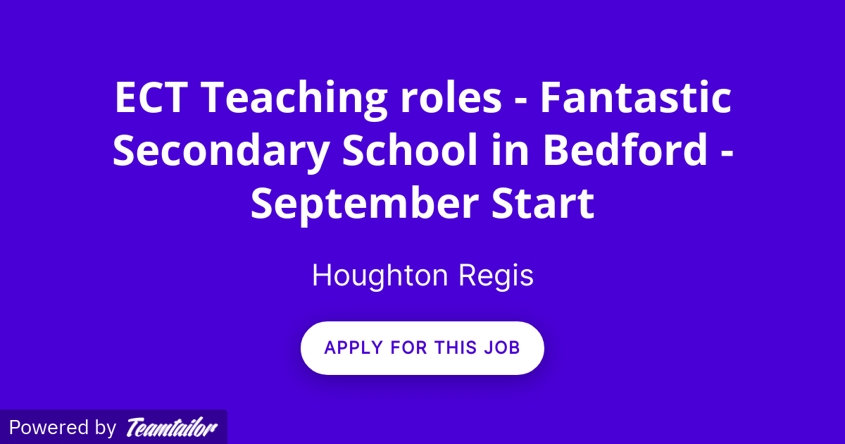 ECT Teaching roles - Fantastic Secondary School in Bedford - September ...