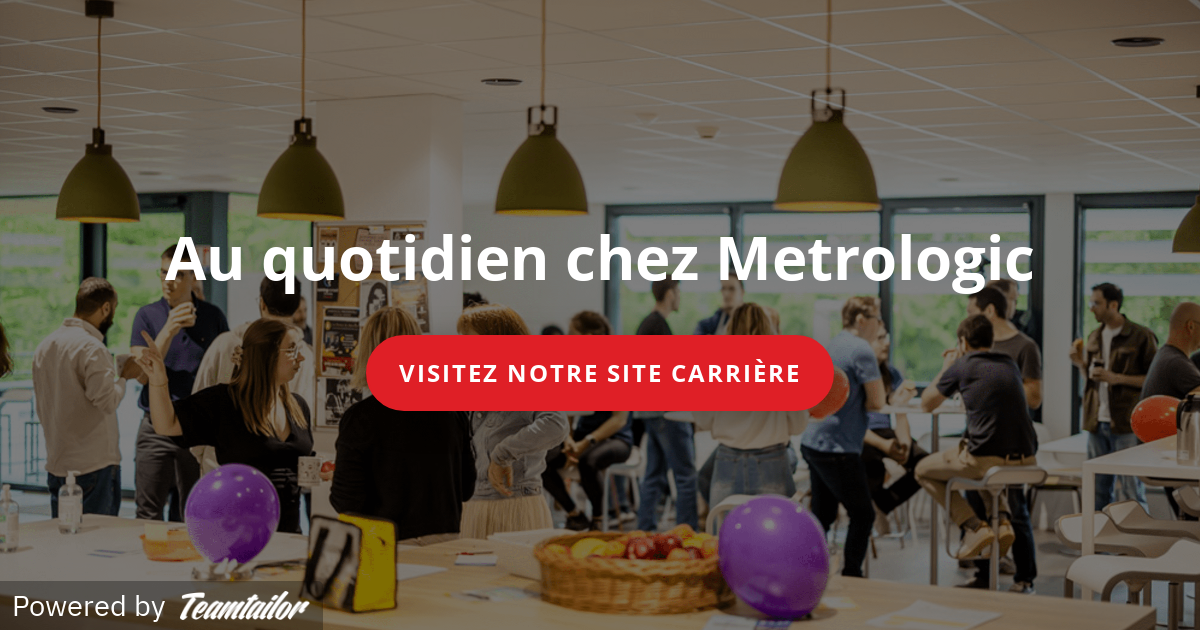 Au quotidien chez Metrologic - Metrologic Group