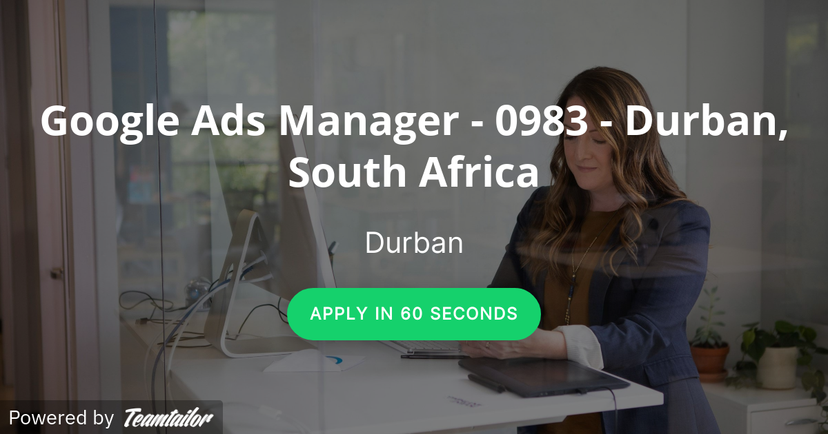 Google Ads Manager - 0983 - Durban, South Africa - Bionic Talent