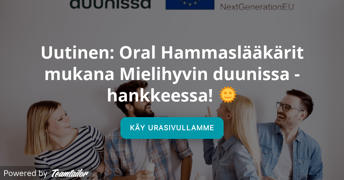 Oral Hammaslääkärit mukana Mielihyvin duunissa -hankkeessa! 🌞 - Oral ...