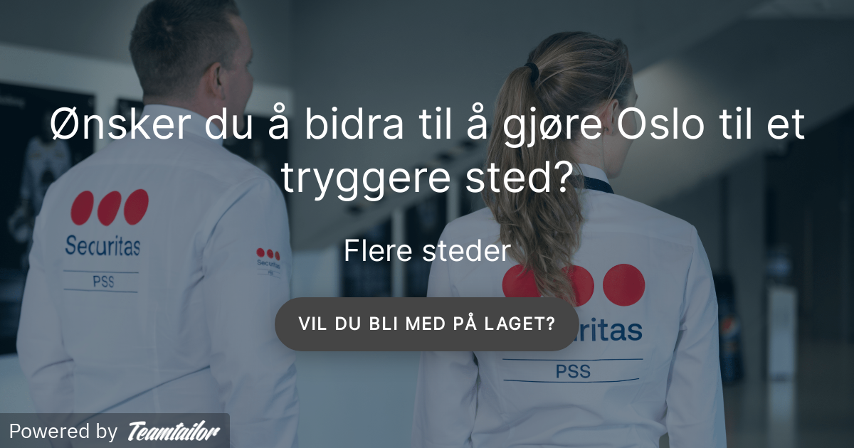 Ønsker du å bidra til å gjøre Oslo til et tryggere sted? - PSS Securitas