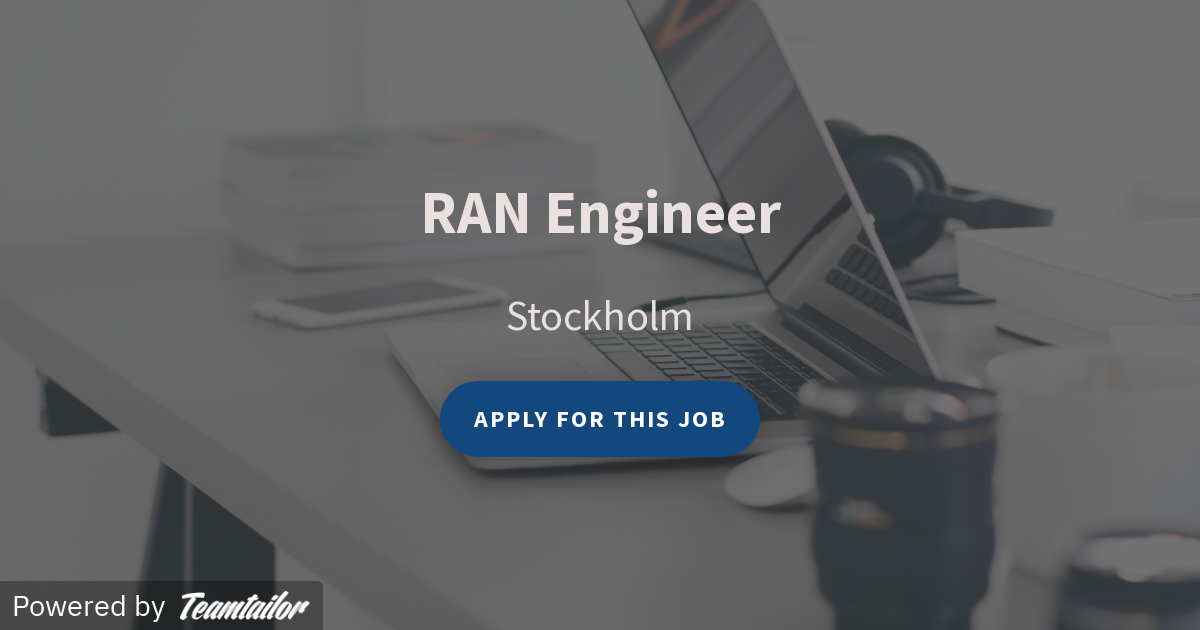 RAN Engineer - K Two Technology Consulting AB