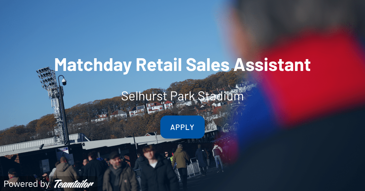 Matchday Retail Sales Assistant - Crystal Palace F.C.