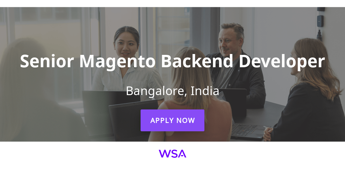 Senior Magento Backend Developer - WSA APAC