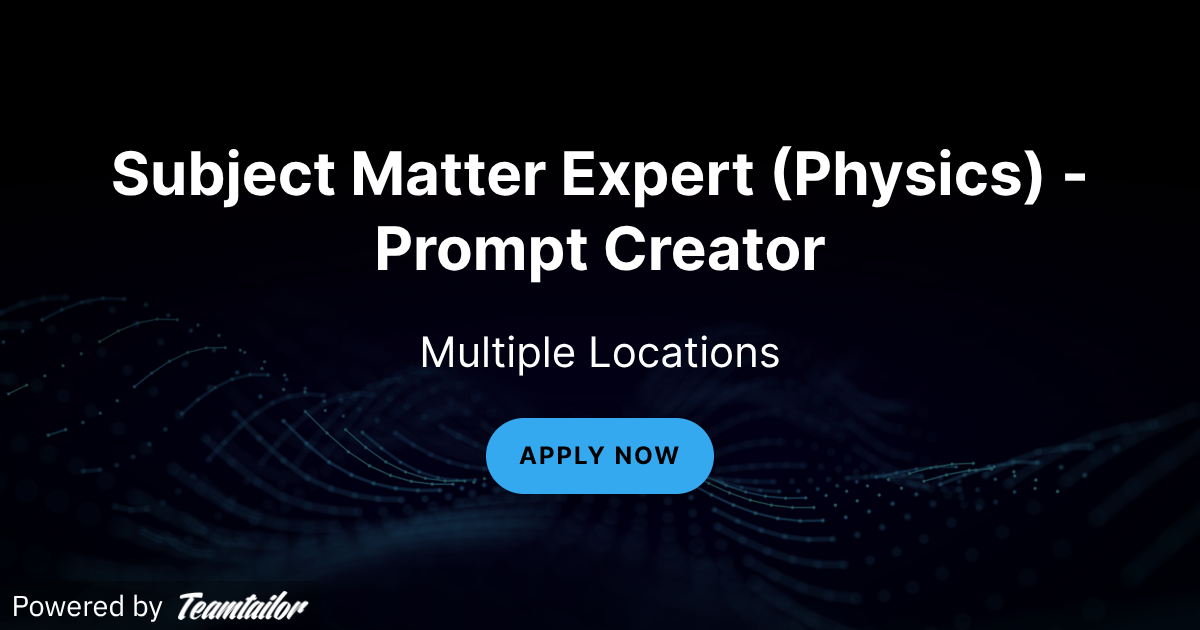 Subject Matter Expert (Physics) - Prompt Creator - DataForce by ...