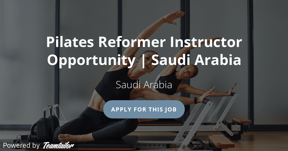 Pilates Reformer Instructor Opportunity | Saudi Arabia - Fit Staff ...