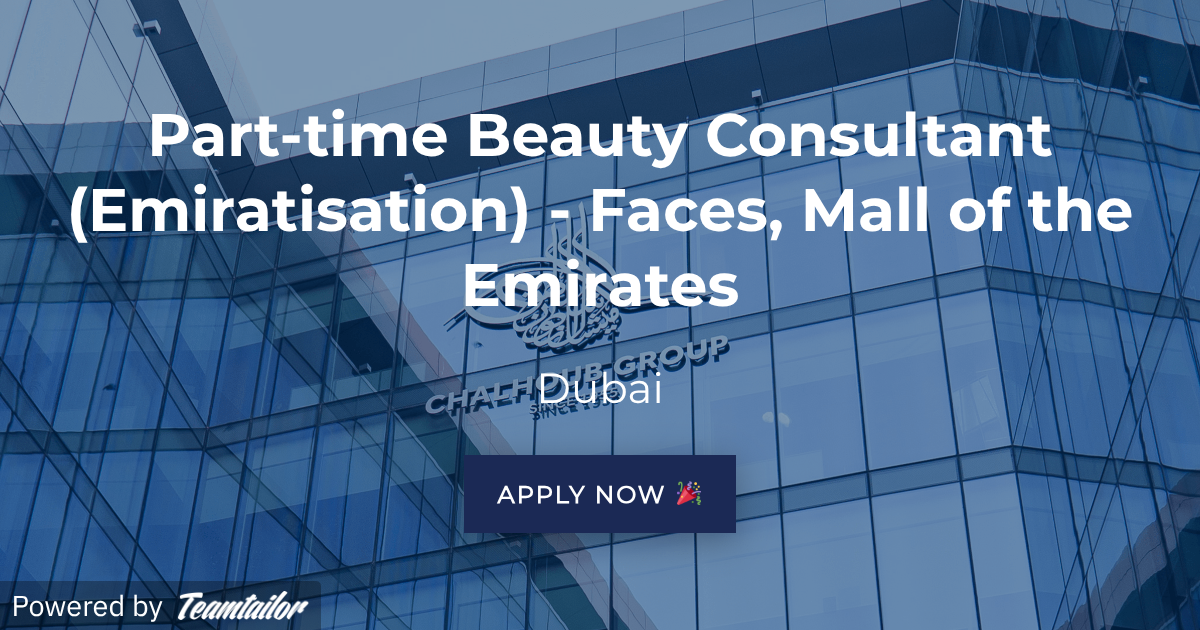 Part-time Beauty Consultant (Emiratisation) - Faces, Mall of the ...