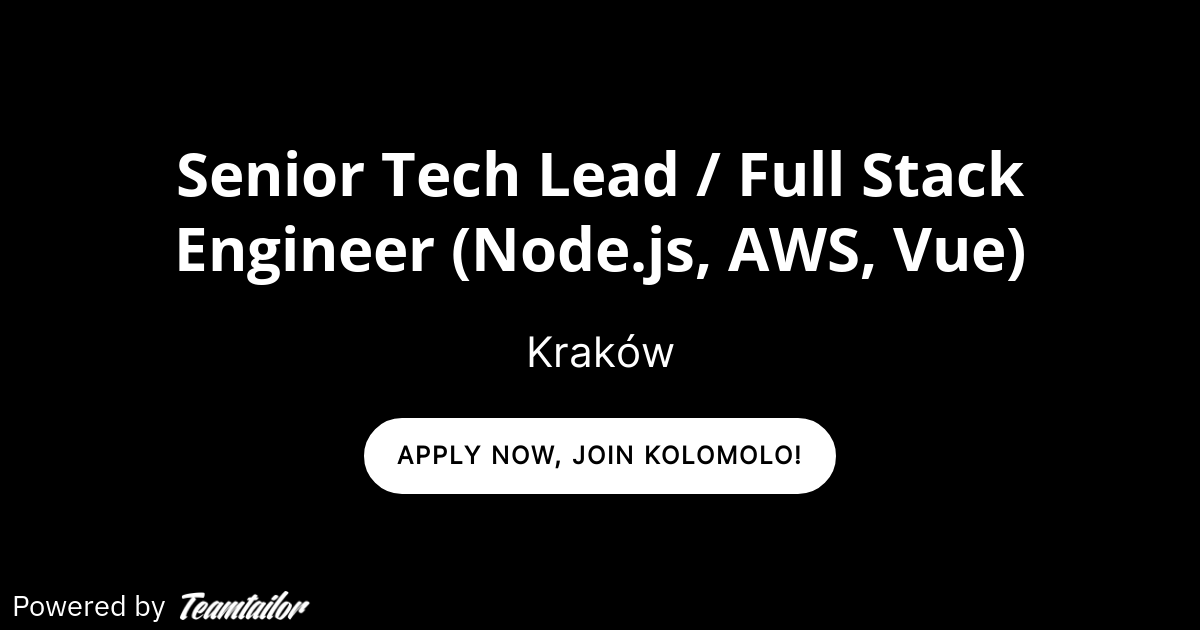 Senior Tech Lead / Full Stack Engineer (Node.js, AWS, Vue) - Kolomolo