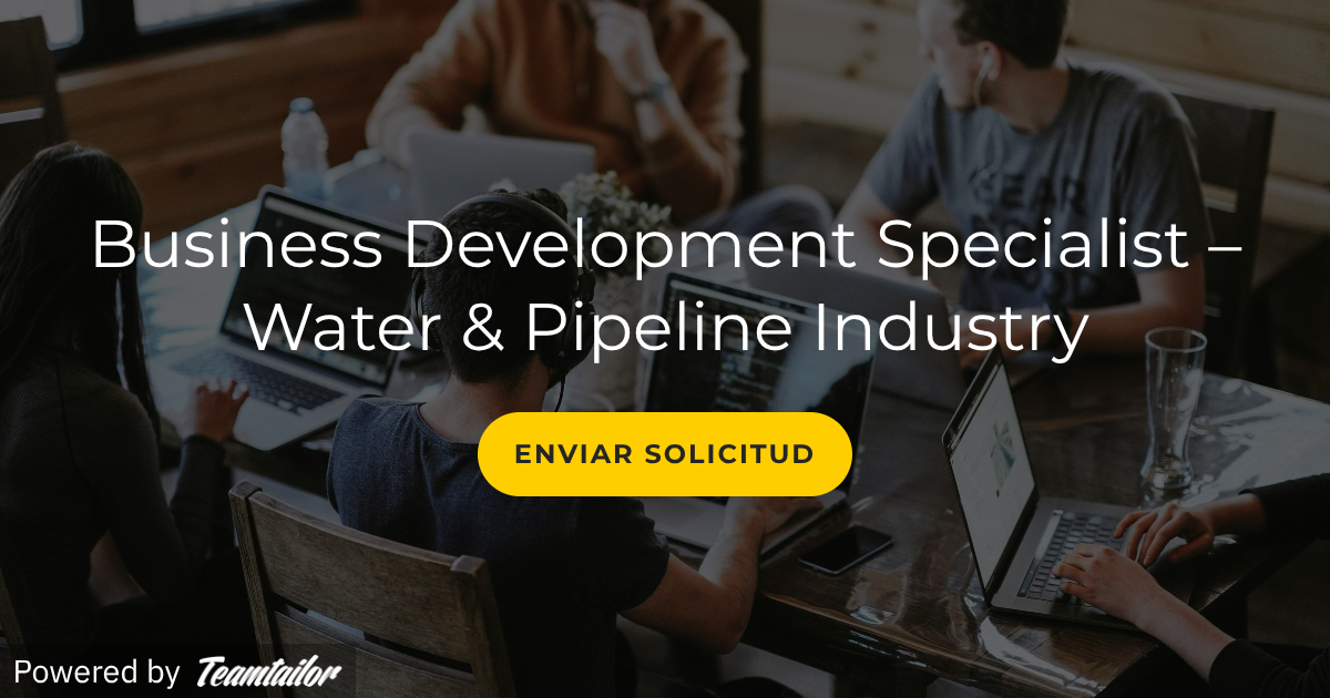 Business Development Specialist – Water & Pipeline Industry - Apiux Tech