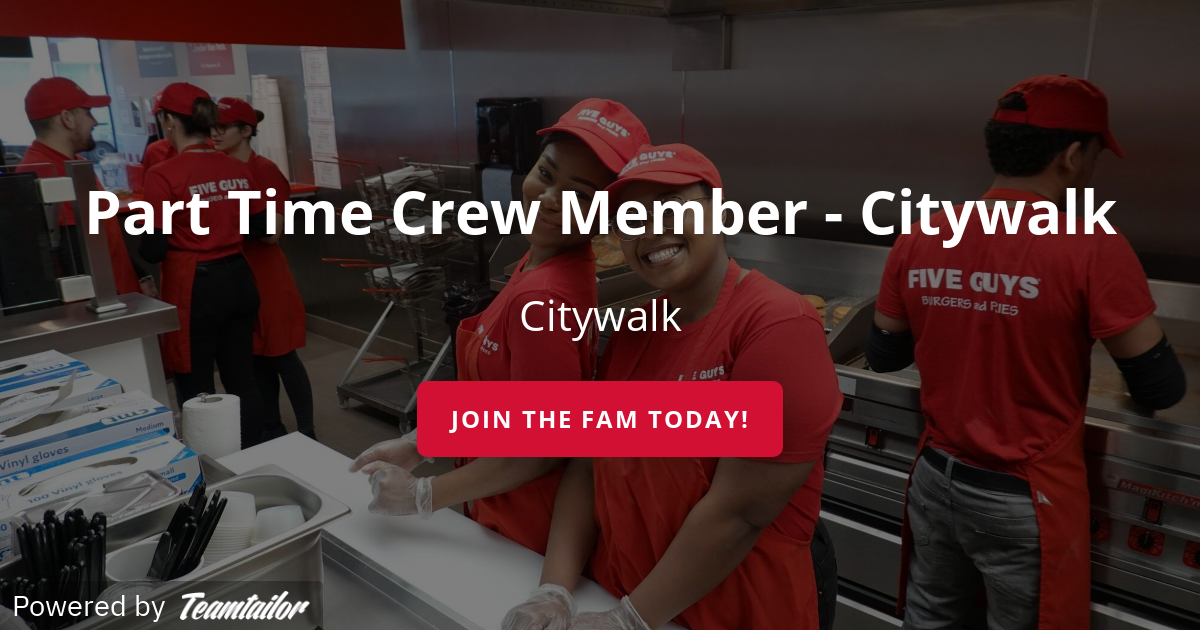 Part Time Crew Member - Citywalk - Five Guys International
