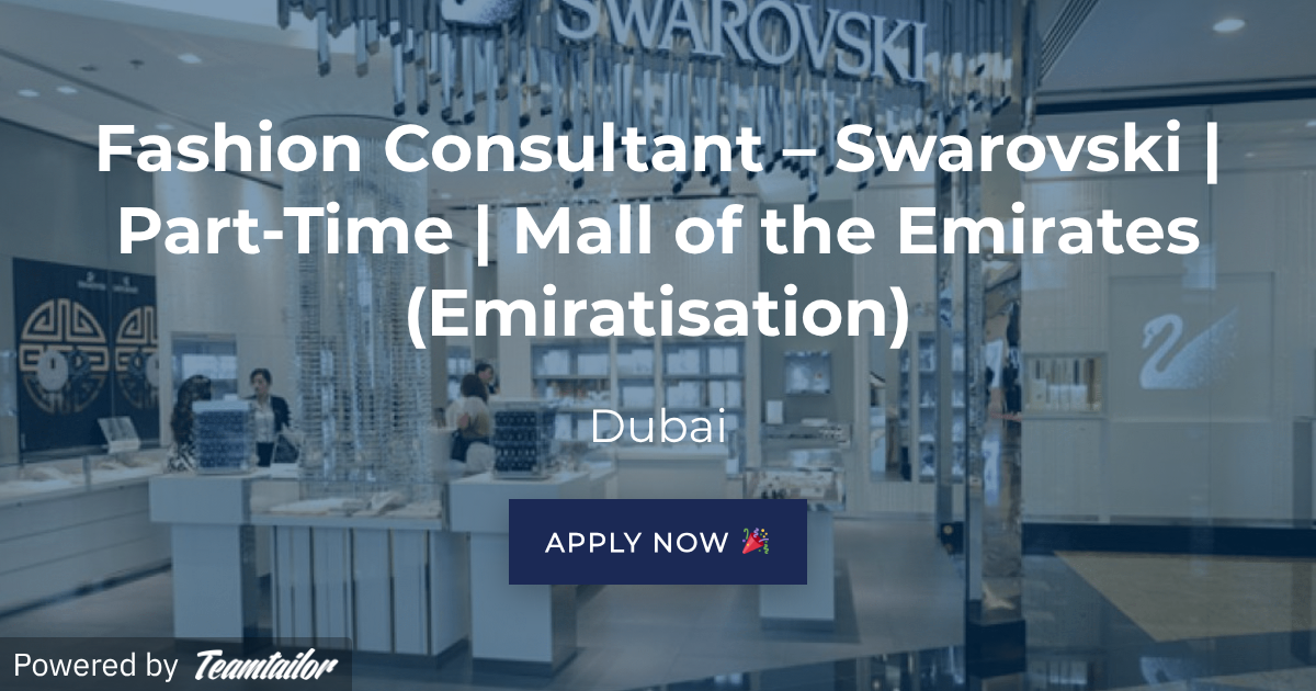 Fashion Consultant – Swarovski | Part‑Time | Mall of the Emirates ...