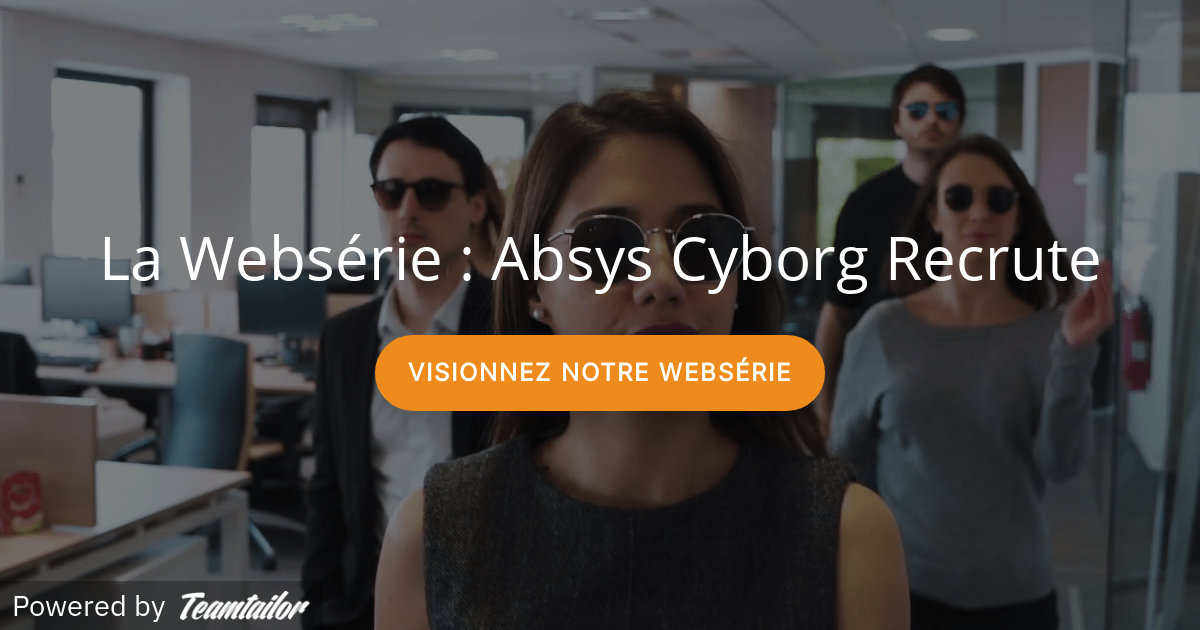 La Websérie Absys Cyborg Recrute - Absys Cyborg