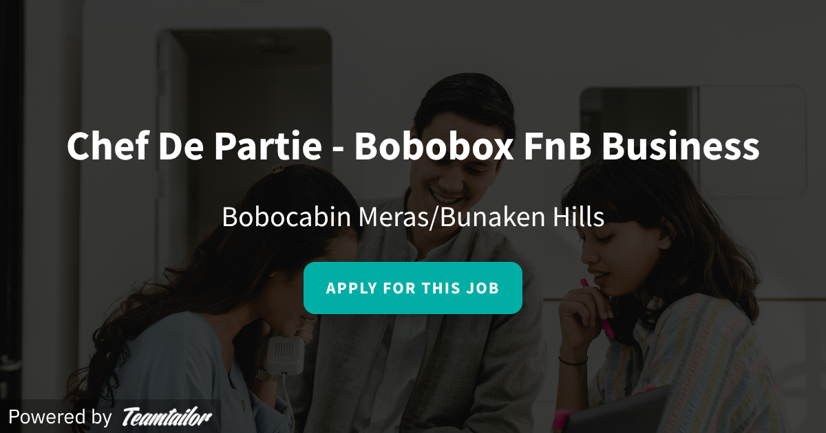 Chef De Partie - Bobobox FnB Business - Bobobox