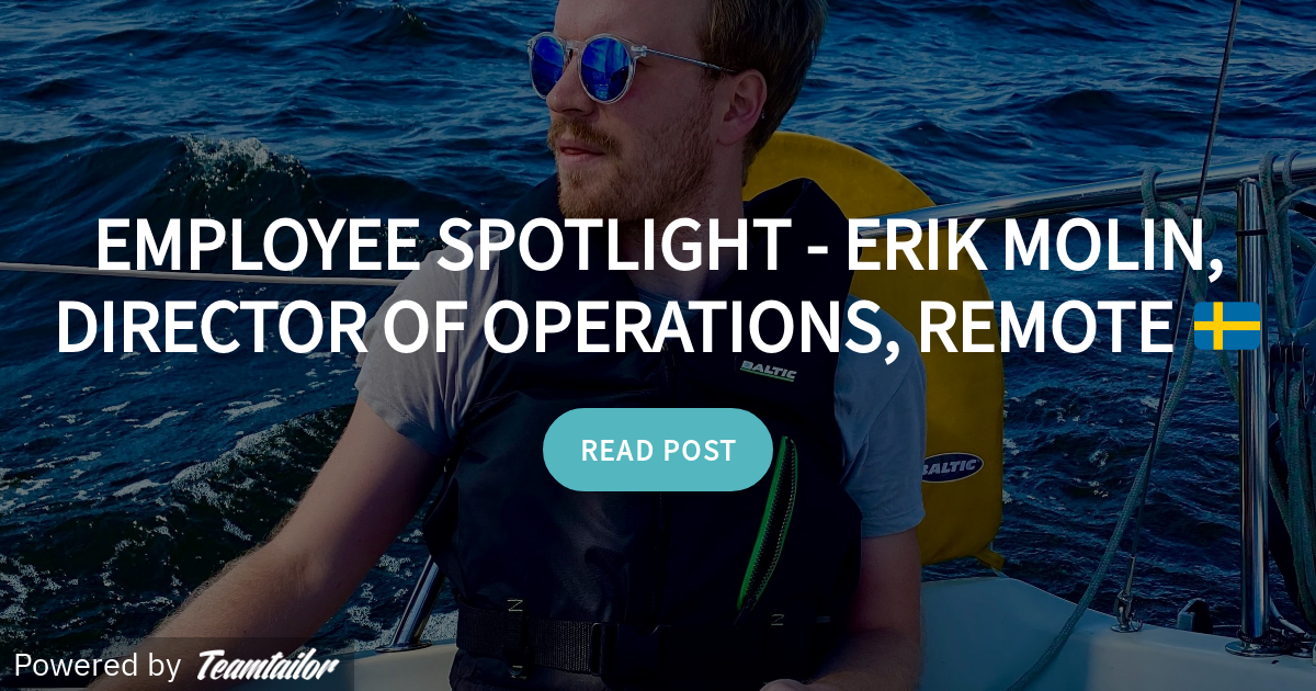 EMPLOYEE SPOTLIGHT - ERIK MOLIN, DIRECTOR OF OPERATIONS NORAM, REMOTE ...