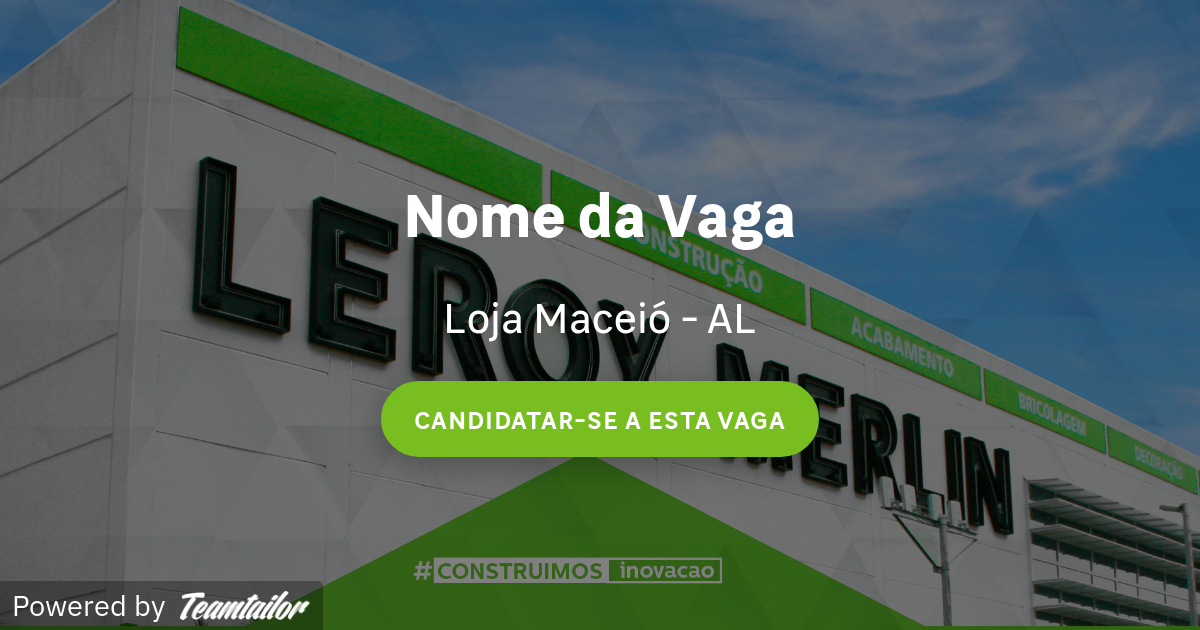 Nome da Vaga - LEROY MERLIN BR