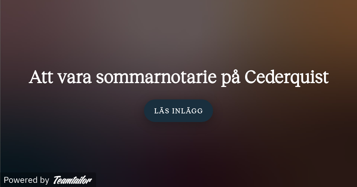 Att vara sommarnotarie på Cederquist - Posts - Cederquist