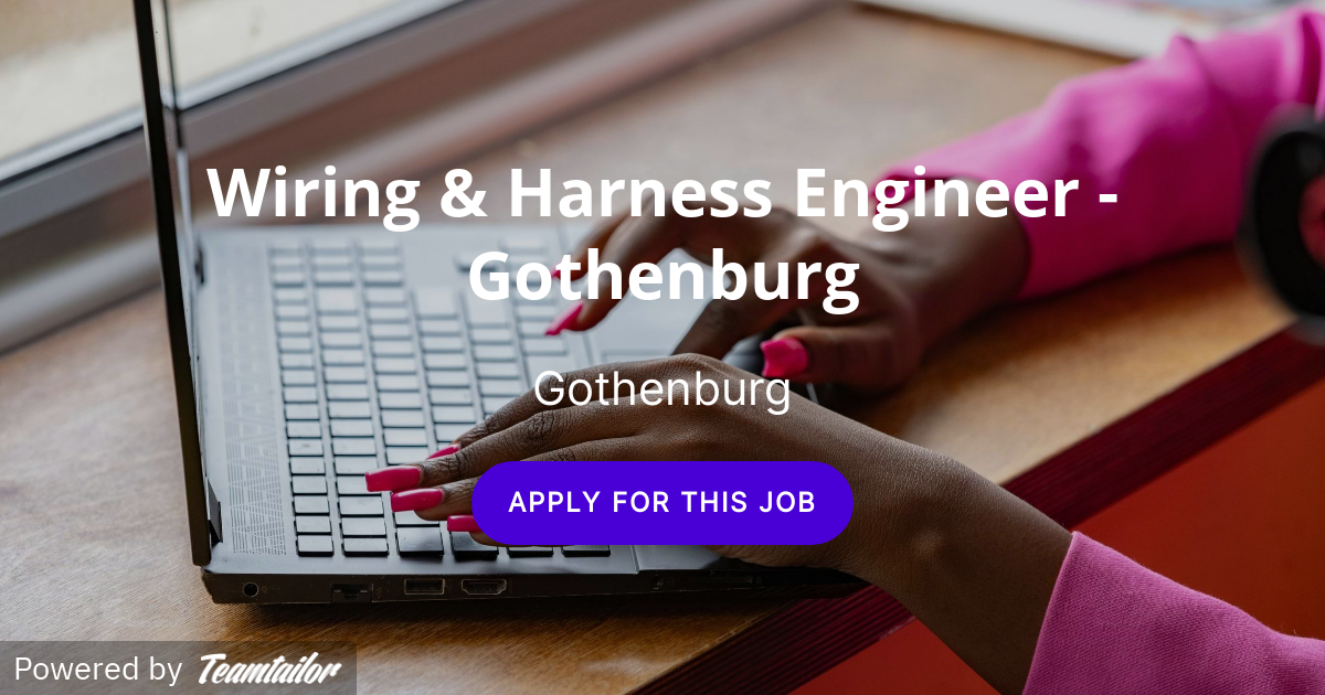 Wiring & Harness Engineer - Gothenburg - Arion Recruitment