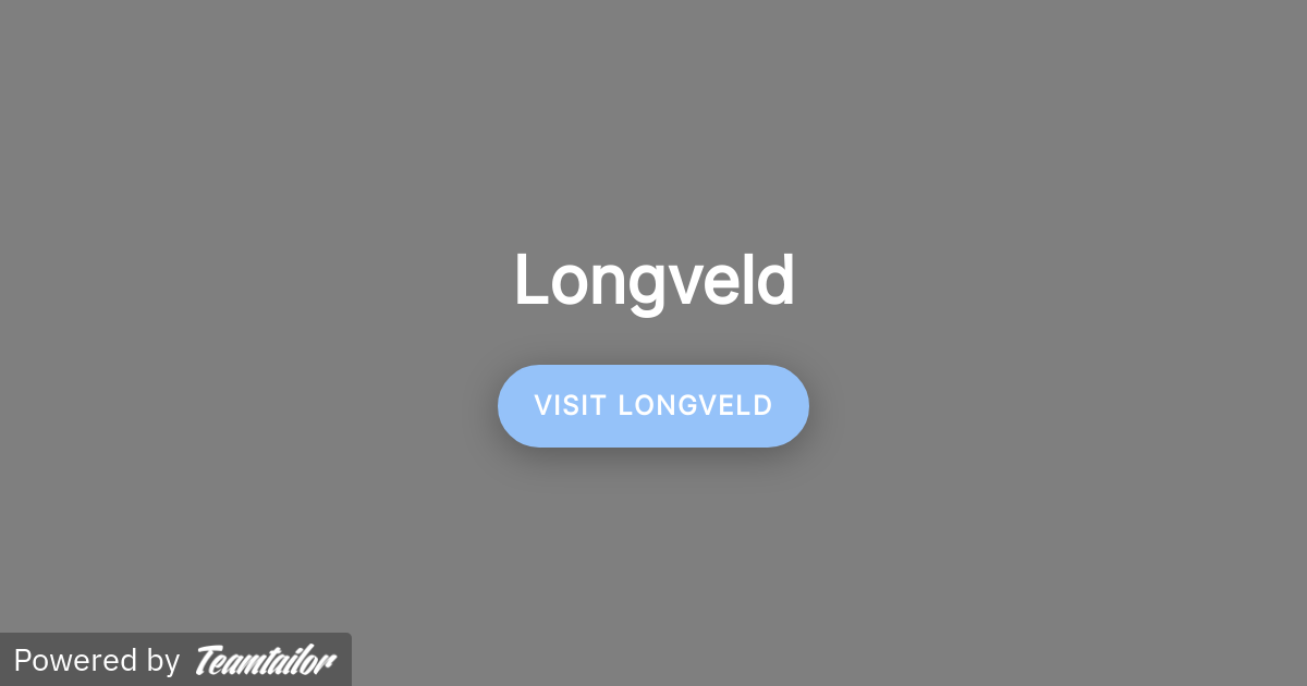 Join a team that is every bit remarkable. - Longveld
