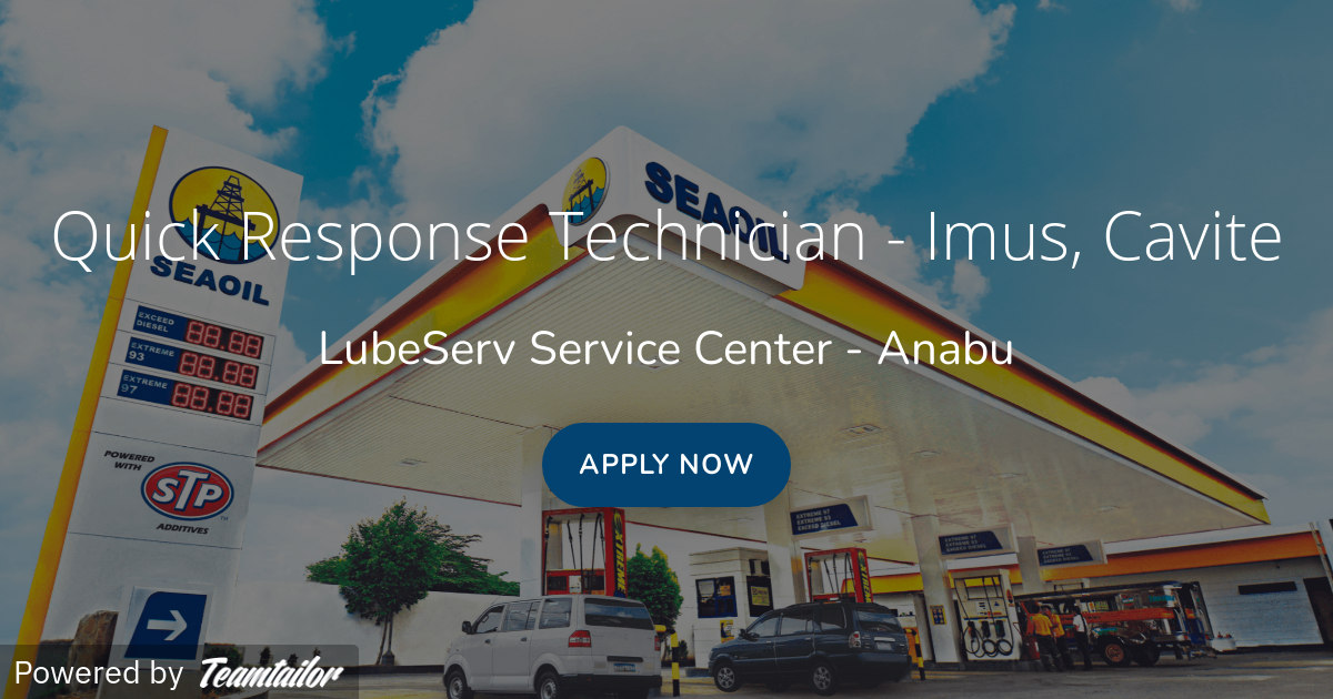 Quick Response Technician - Imus, Cavite - SEAOIL Philippines, Inc.