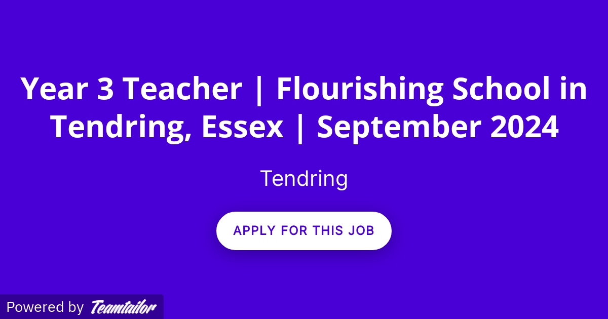 Year 3 Teacher | Flourishing School in Tendring, Essex | September 2024 ...