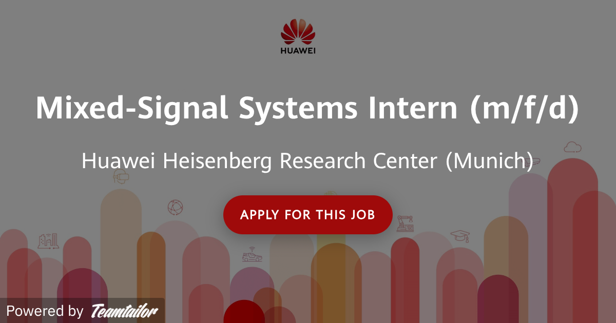 Mixed-Signal Systems Intern (m/f/d) - Huawei Research Center Germany ...