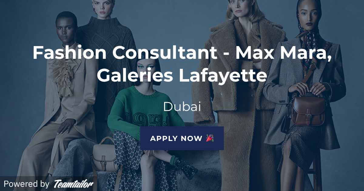 Fashion Consultant - Max Mara, Galeries Lafayette - Chalhoub Group