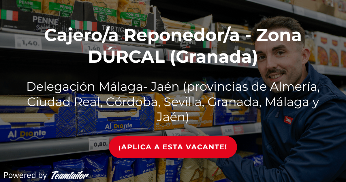 Cajero/a Reponedor/a - Zona DÚRCAL (Granada) - Dia