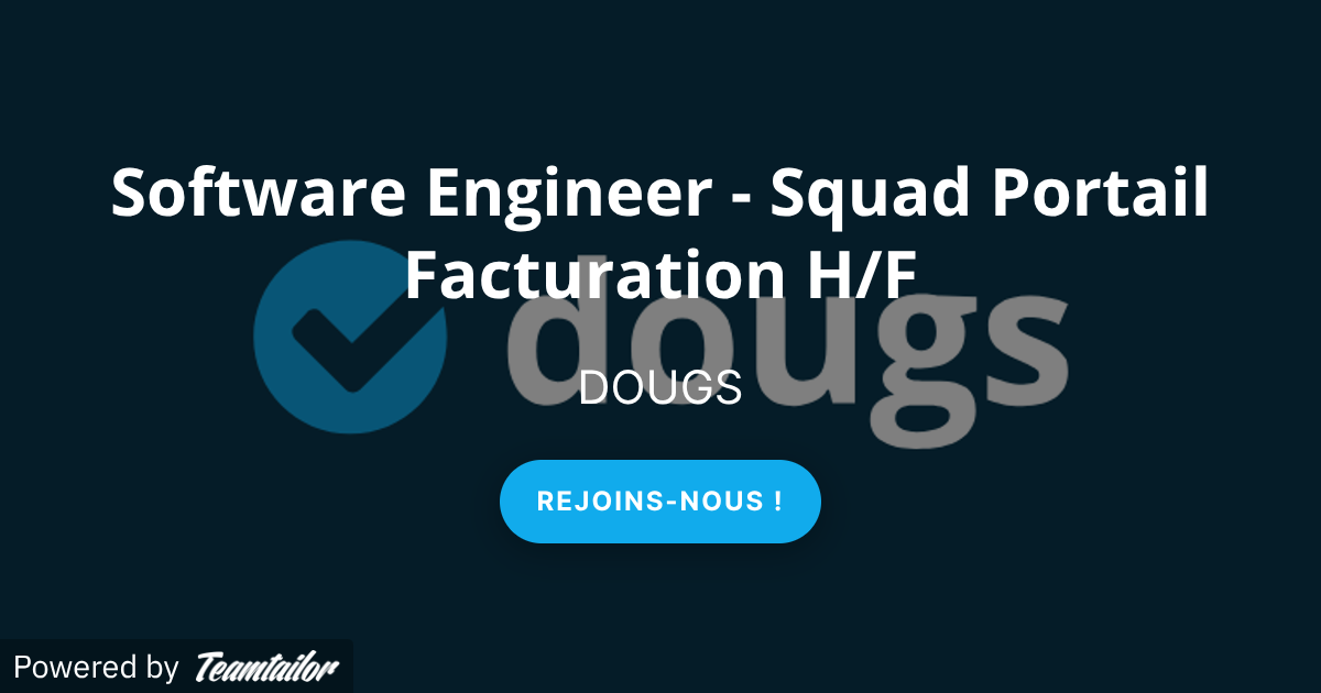 Software Engineer - Squad Portail Facturation H/F - Dougs