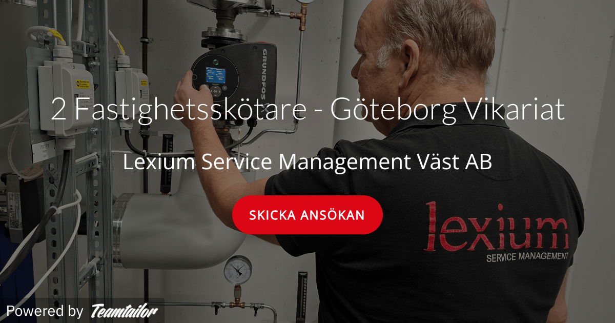 2 Fastighetsskötare - Göteborg Vikariat - Lexium Service Management