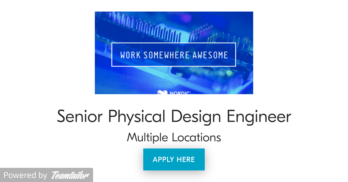 Senior Physical Design Engineer - Nordic Semiconductor
