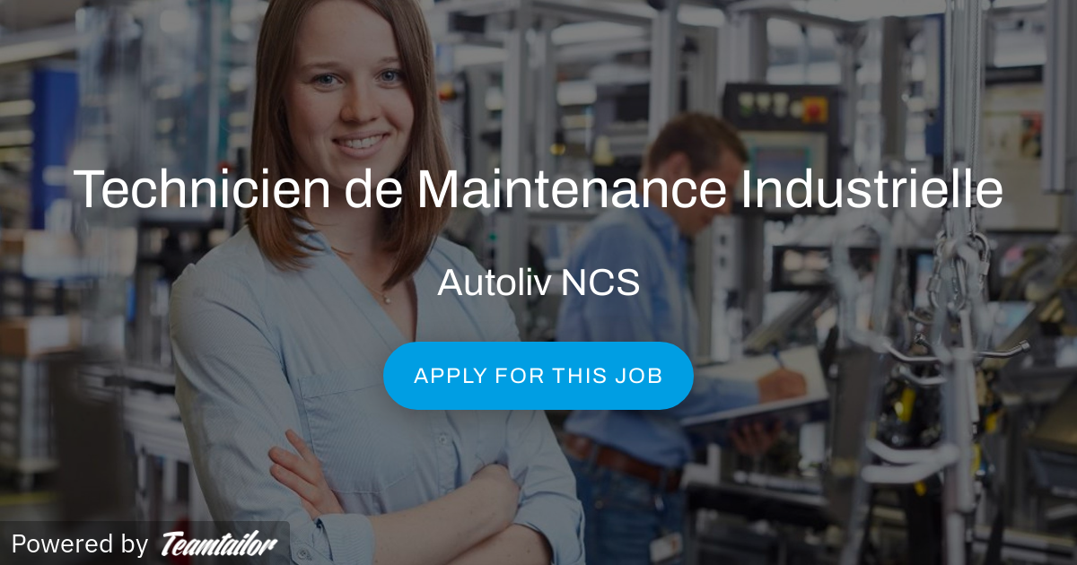 Technicien de Maintenance Industrielle - Autoliv France