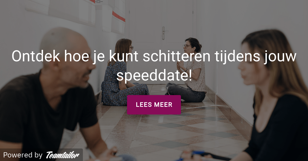 Hoe moet je je voorbereiden om te stralen tijdens jouw speeddate? - SD Worx