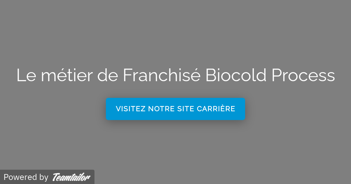 Devenez Franchisé Biocold Process - Biocold Process