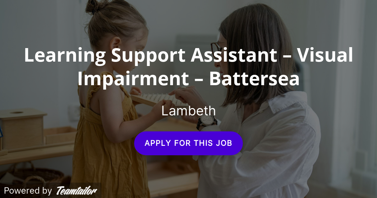 Learning Support Assistant – Visual Impairment – Battersea - Wayman ...